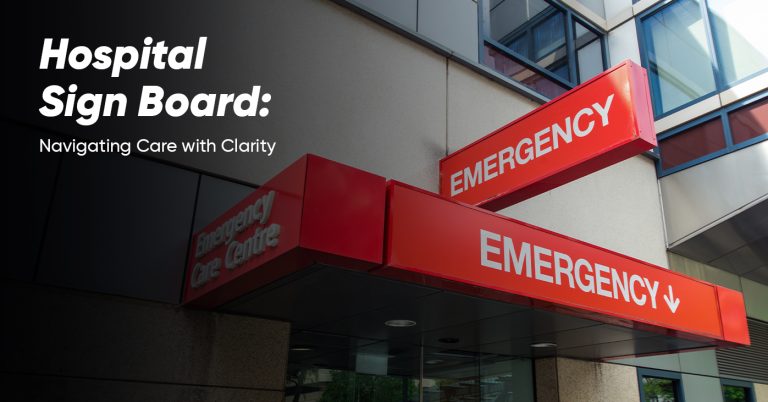 Hospital Sign Boards: Sense Of Direction At The Right Time